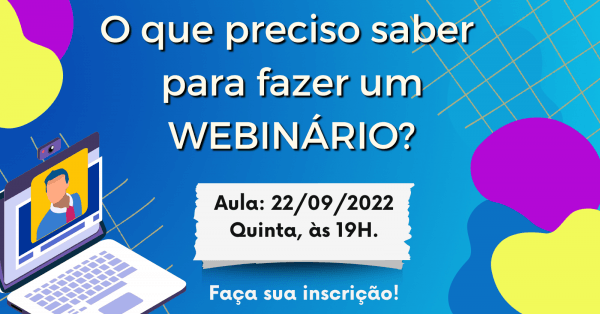 O que preciso saber para fazer um WEBINÁRIO? - online - Sympla