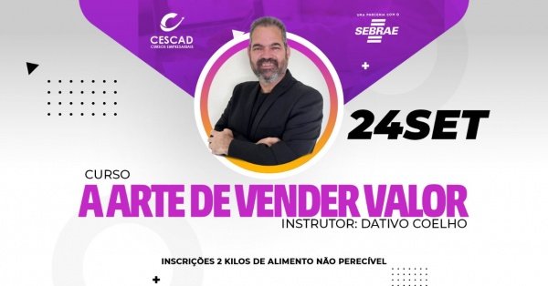 SEBRAE-PE Curso A Arte de Vender Valor em Recife - 2024 - Sympla