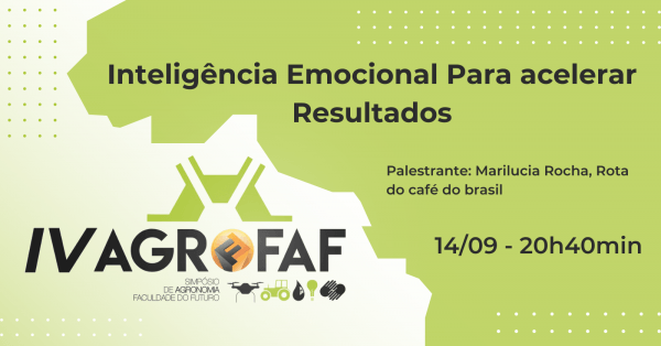 IV AgroFAF - Inteligência Emocional Para acelerar Resultados em ...