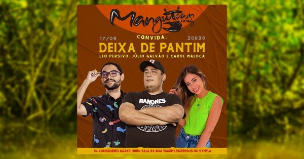 Manguetown convida: DEIXA DE PANTIM com Léo Persivo, Júlio Galvão e ...