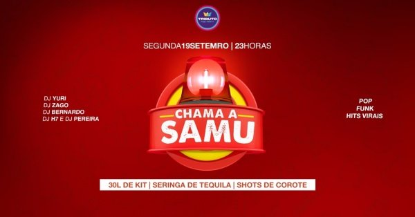 CHAMA A SAMU, Segunda (Vésp. Feriado) - 19/09 @TRIBUTOPUBPARTY em ...