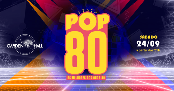 Festa Pop 80 - Sábado 24/09 em Atibaia - 2023 - Sympla