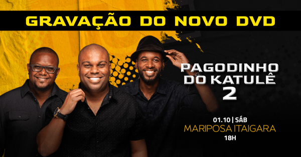 GRAVAÇÃO PAGODINHO DO KATULÊ 2 em Salvador - Sympla