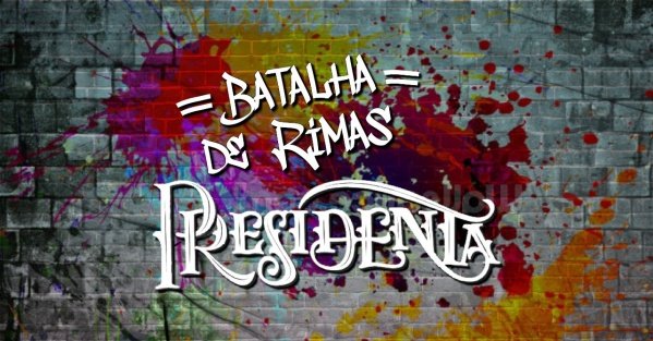 Batalha de Rimas Presidenta em São Paulo - Sympla