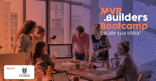 Bootcamp MVP Builders - Escale a sua idéia! em Piracicaba - Sympla