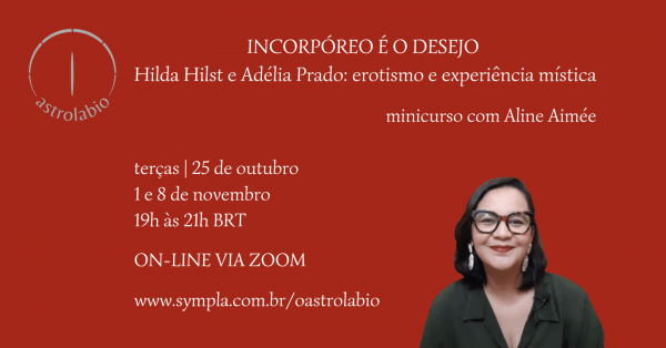 INCORPÓREO É O DESEJO | Hilda Hilst e Adélia Prado: erotismo e ...