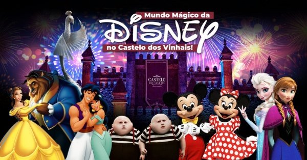 Mundo Mágico da Disney no Castelo dos Vinhais em Vinhedo - Sympla
