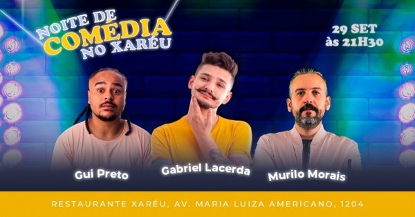 SHOW STAND UP COMEDY NO XARÉU PUB - Gui Preto, Gabriel Lacerda é Murilo ...