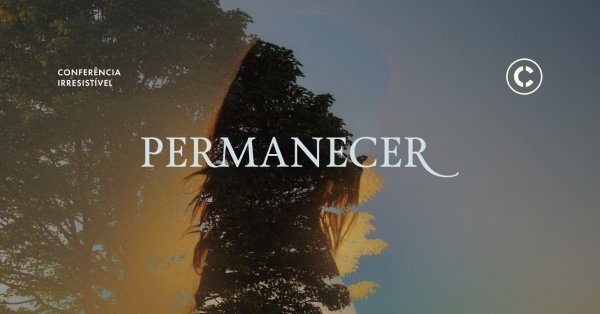 Conferência de Mulheres Irresistível - Permanecer 2022 em Belo ...