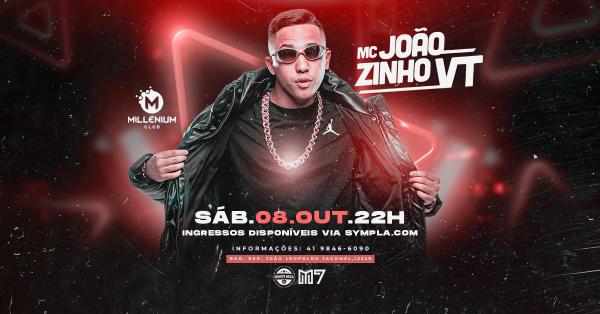 MC JOÃOZINHO VT 08 OUTUBRO NA MILLENIUM CLUB em Pinhais - 2024 - Sympla