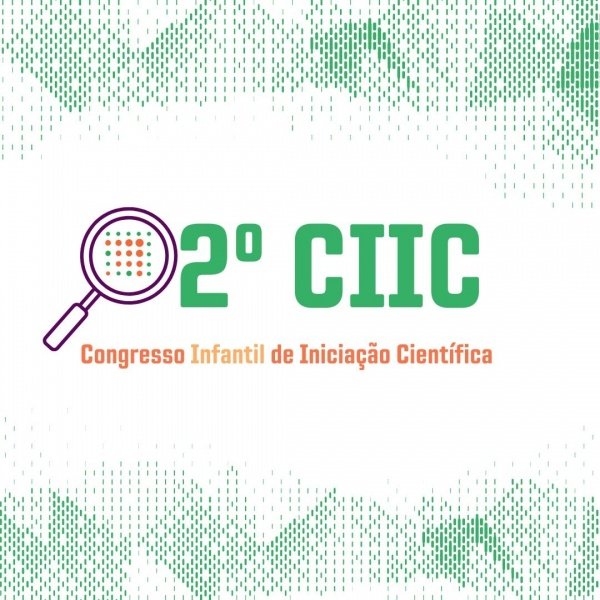 2º Congresso Infantil de Iniciação Científica - CIIC - online - Sympla