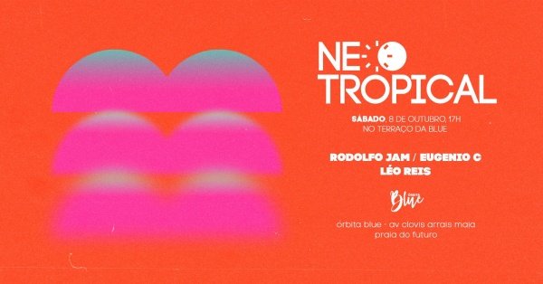 Neo Tropical - No Terraço da Órbita Blue - 3ª Edição em Fortaleza - Sympla