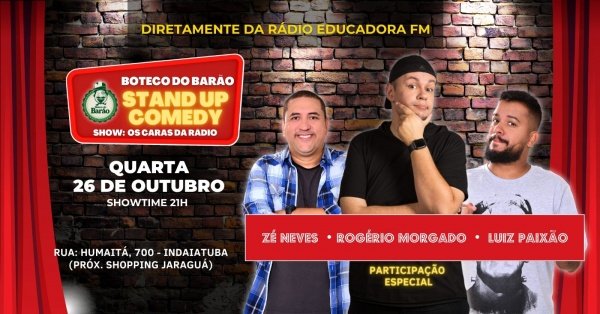 Stand UP Comedy Indaiatuba - Rogério Morgado e os caras da rádio em ...