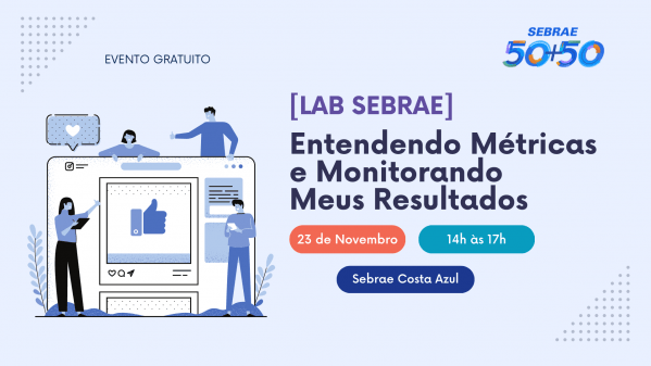 [LAB SEBRAE] Entendendo Métricas e Monitorando Meus Resultados em Salvador - Sympla