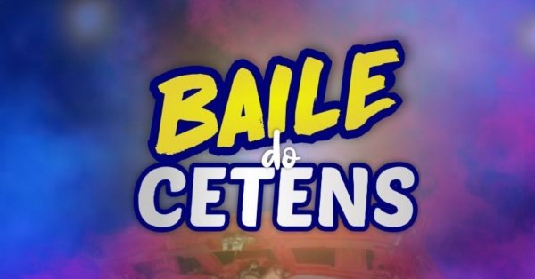 BAILE DO CETENS em Feira de Santana - Sympla