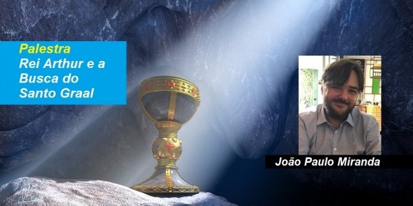 Palestra Gratuita Rei Arthur e a Busca do Santo Graal - João Paulo ...
