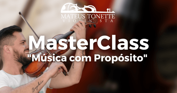 MasterClass Música com Propósito - Professor Mateus Tonette em Osório - Sympla