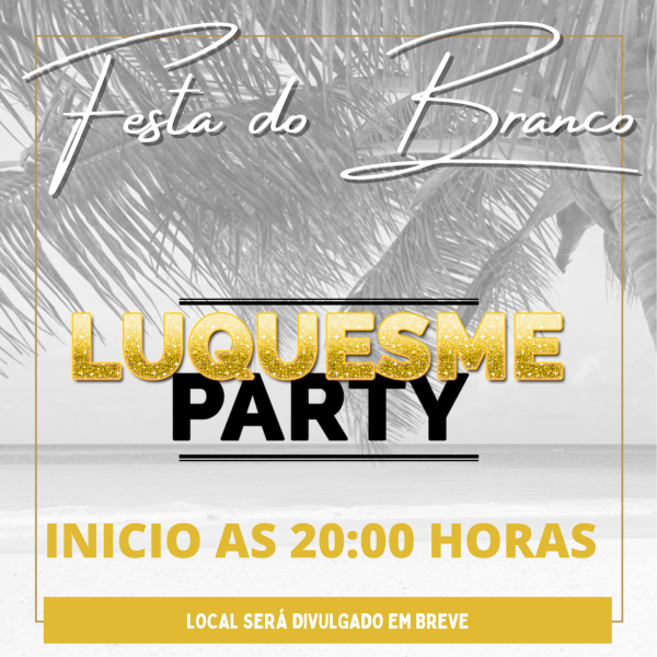 LUQUESME PARTY - FESTA DO BRANCO 2022 em Santa Isabel - 2023 - Sympla