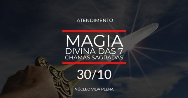 ATENDIMENTO MAGIA DIVINA DAS 7 CHAMAS SAGRADAS À DISTÂNCIA OUTUBRO em ...