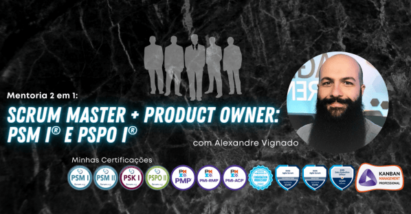 Mentoria PSM1 + PSPO1 - Scrum Master + Product Owner! - online - Sympla