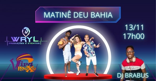 Matinê Deu Bahia em Contagem - Sympla