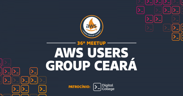 36º Meetup AWS Users Group Ceará em Fortaleza - Sympla