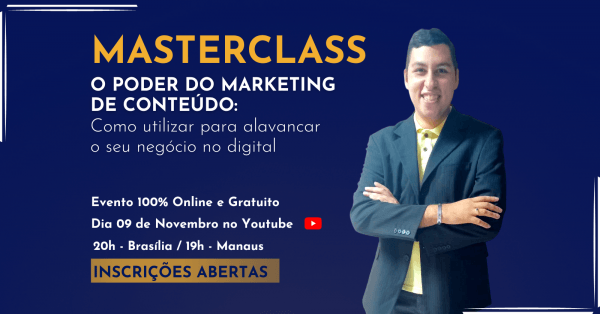 MASTERCLASS - O PODER DO MARKETING DE CONTEÚDO: Como utilizar para alavancar seu negócio no ...