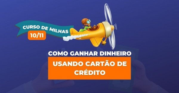 Curso de Milhas: Como ganhar dinheiro usando cartão de crédito. - online - Sympla