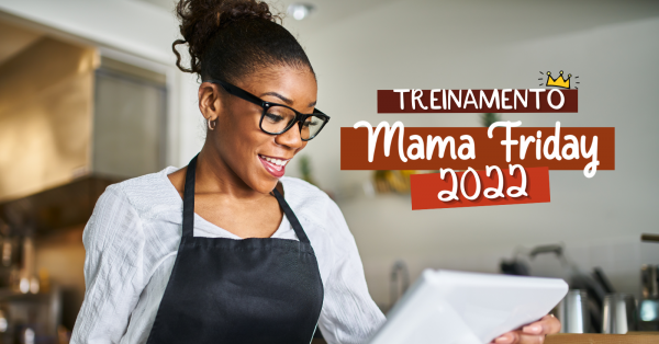 TREINAMENTO MAMA FRIDAY 2022 - online - Sympla