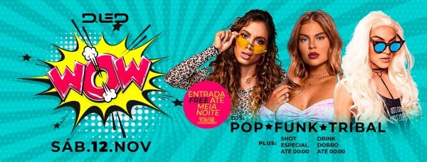 WOW POP FUNK / 12.NOV SÁBADO DLED CLUB 23H em Balneário Camboriú - Sympla