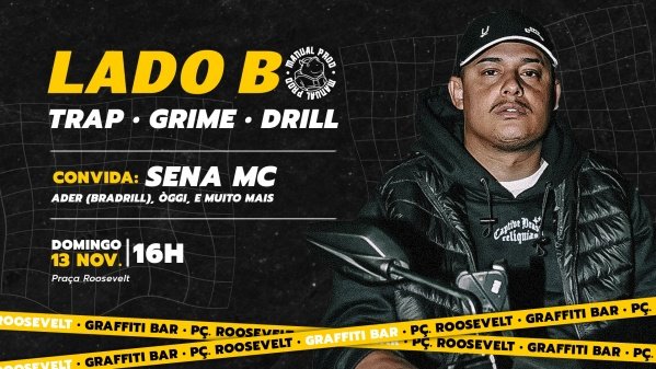 LADO B #02 |Rap Grime Drill Trap | Sena MC, ÒGGI e + em São Paulo - Sympla