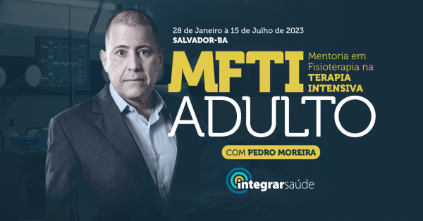 Master Class: Mentoria em Fisioterapia na Terapia Intensiva (MFTI) - ADULTO 2023.1 em Salvador ...