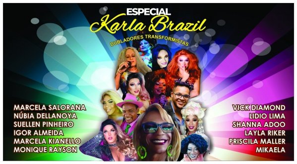 ESPECIAL KARLA BRAZIL E DUBLADORES TRANSFORMISTAS em Rio de Janeiro ...