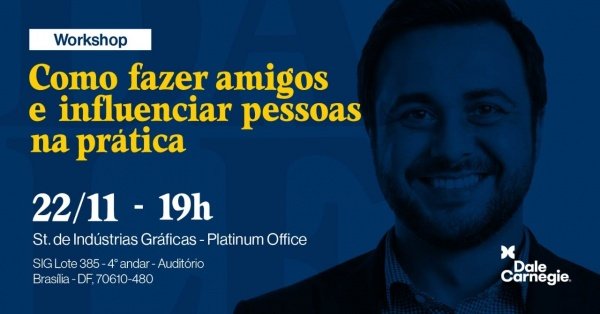 Como fazer amigos e influenciar pessoas - Na Prática! em Brasília - Sympla