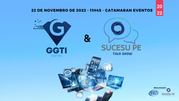 GGTI Meeting & SUCESU Talk Show em Recife - Sympla