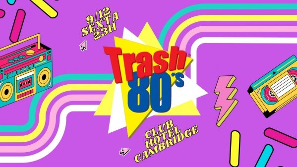 Trash 80's no Club Hotel Cambridge em São Paulo - Sympla
