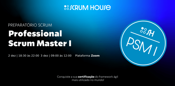Scrum House - Preparatório Scrum - (PSM1) Dezembro - online - Sympla