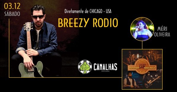 Breezy Rodio (Chicago - USA) + Whisky de Segunda + Méri Oliveira em ...