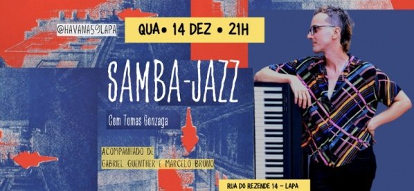 Samba - Jazz com Tomas Gonzaga ao vivo no Havana 59 Lapa em Rio de ...