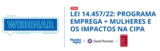 Lei 14.457/22: Programa Emprega + Mulheres e os impactos na CIPA - online - Sympla
