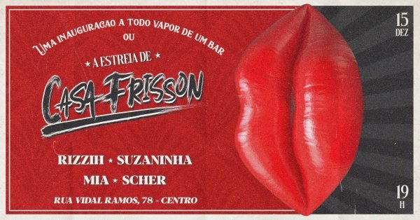 Uma inauguração a todo vapor - Casa Frisson em Florianópolis - Sympla