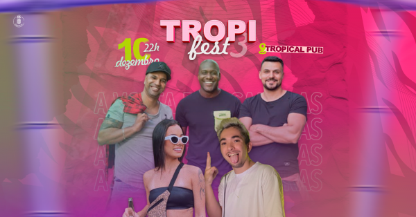 TROPI FEST 3 / A VOLTA DAS CAIPIRAS / 10 DEZ em Taquari - Sympla