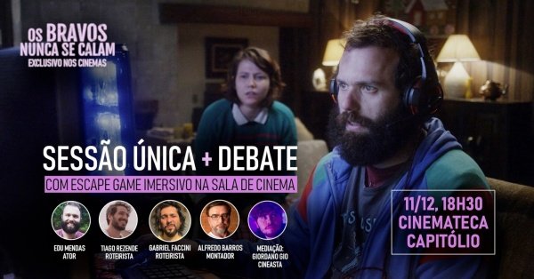 Sessão Exclusiva de Os Bravos Nunca se Calam + Jogo de Escape Game + Debate com Elenco e Equipe ...