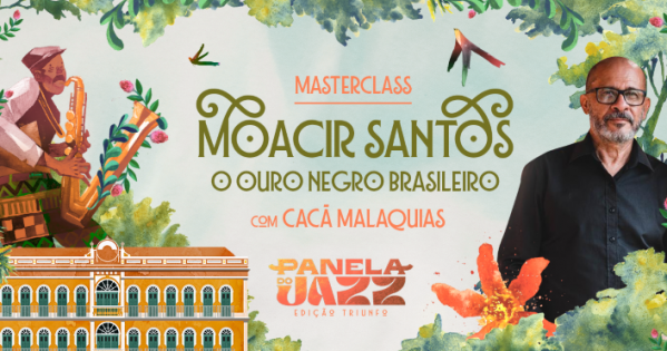 MASTERCLASS: Moacir Santos - o Ouro Negro do Brasil em Triunfo - Sympla