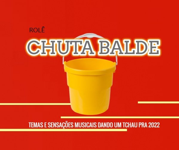 Rolê Chuta Balde - Tchau 2022! em São Paulo - Sympla