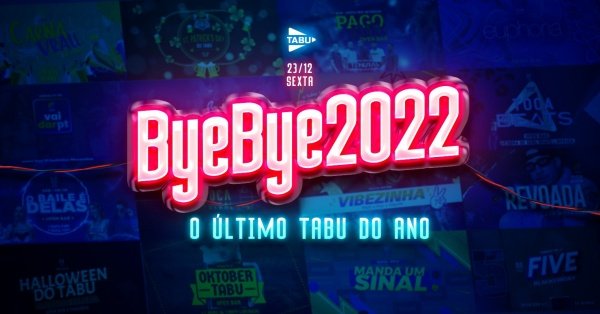 BYEBYE 2022 - último tabu de 2022 em Porto Alegre - Sympla