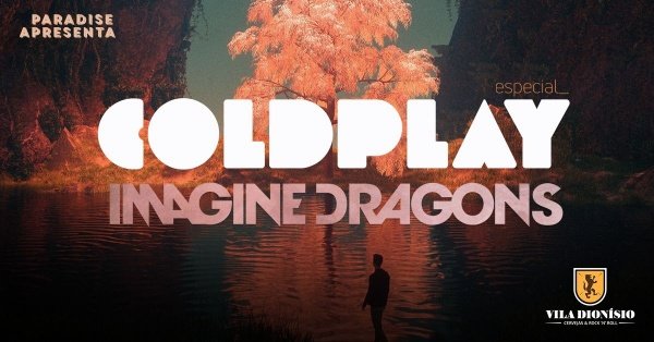 Especial Coldplay & Imagine Dragons c/ Paradise - Vila Dionísio ...