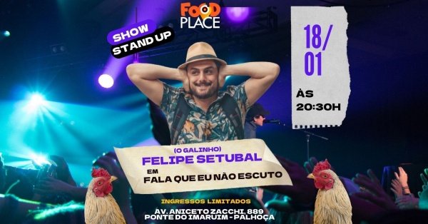 Felipe Setubal - Fala que eu não escuto - FOOD PLACE PALHOÇA em Palhoça ...