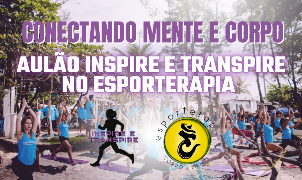 CONECTANDO MENTE E CORPO - Aulão INSPIRE E TRANSPIRE no ESPORTERAPIA em Rio de Janeiro - 2024 ...
