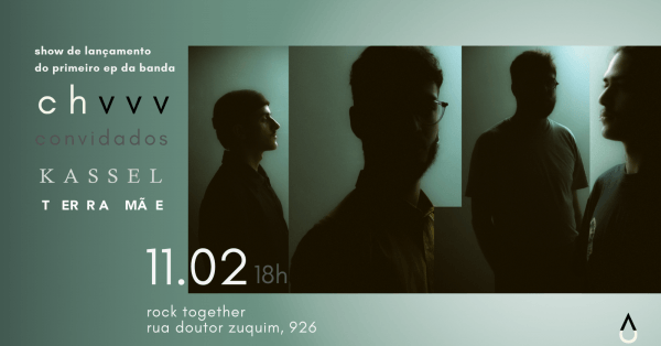 Show de lançamento do EP Chuva - chvvv - Kassel - Terra Mãe em São ...